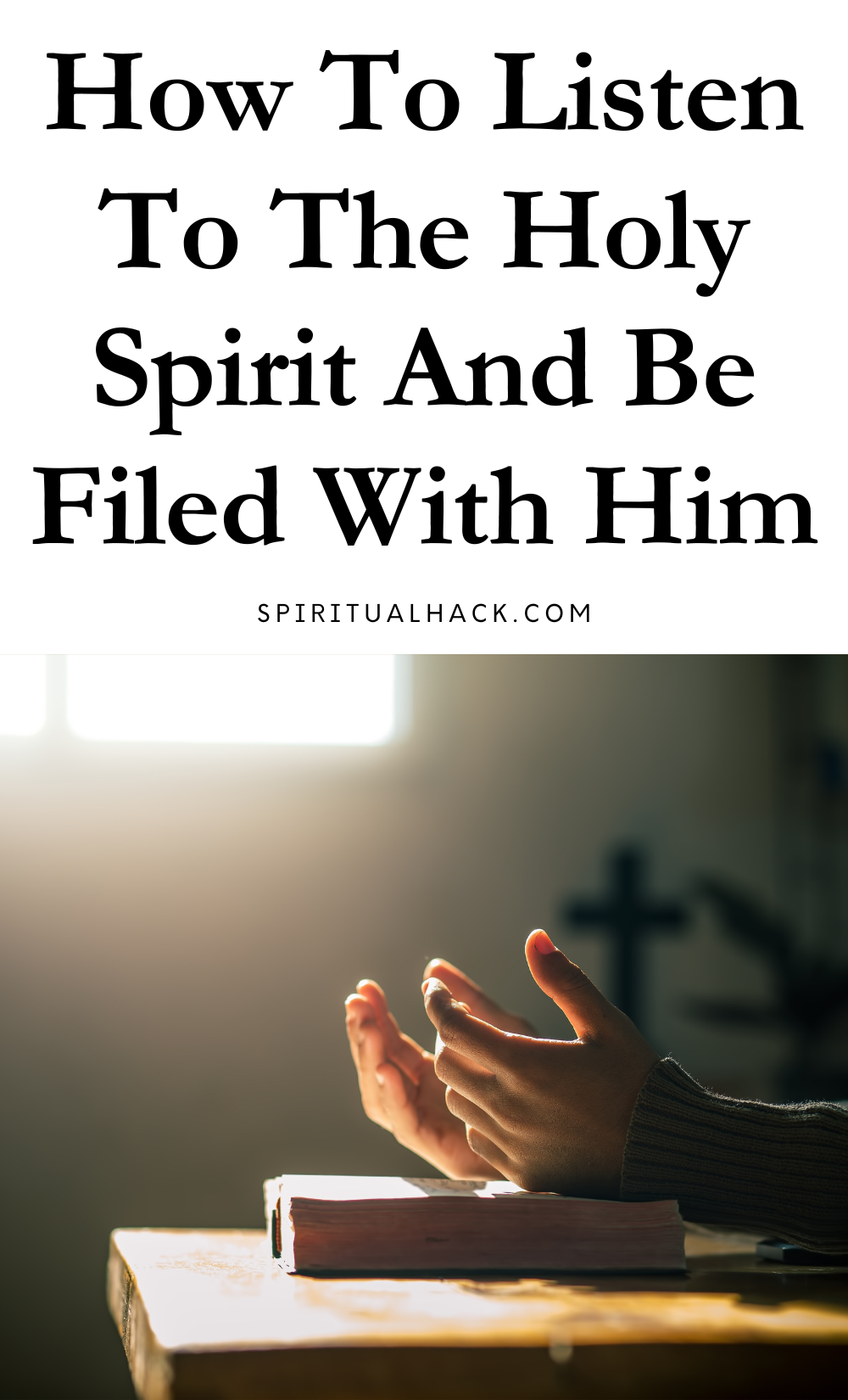 9 Practical Ways on how to Listen to the Holy Spirit